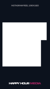 Meta Safe Zone Template for Reels and Stories - Happy Hour Media